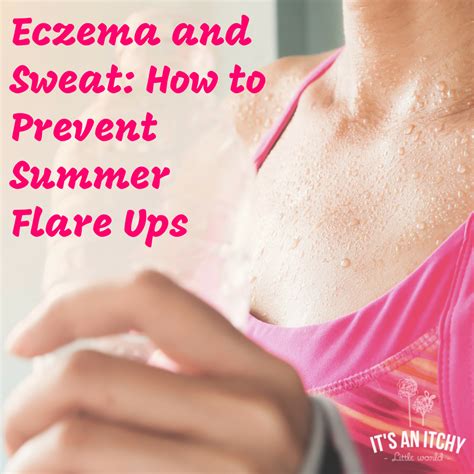 Eczema And Sweat How To Prevent Summer Flare Ups Its An Itchy