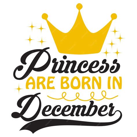 Premium Vector A Poster That Says Princess Are Born In December
