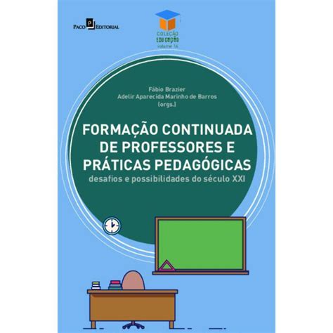 Formação Continuada De Professores E Práticas Pedagógicasdesafios E