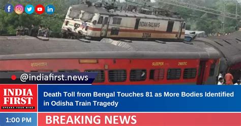 Death Toll From Bengal Touches 81 As More Bodies Identified In Odisha
