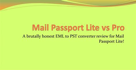 A Brutally Honest Eml To Pst Converter Review For Mail Passport Lite