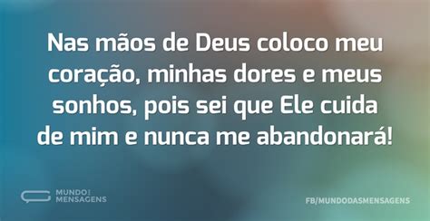 Nas mãos de Deus coloco meu coração min Mundo das Mensagens
