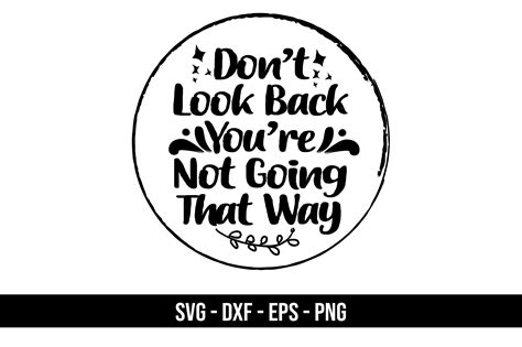 Dont Look Back Youre Not Going That Way Graphic By Eddyinside