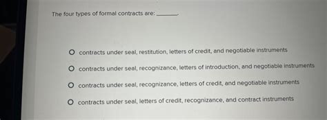 Solved The Four Types Of Formal Contracts Are Contracts
