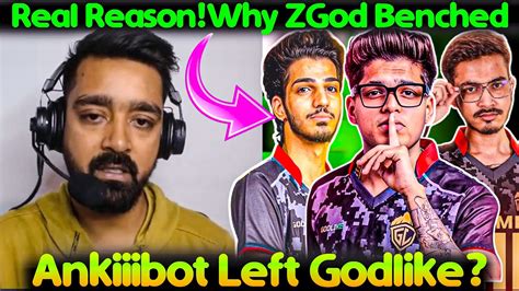 Real Reason Why ZGod Benched Ankiii Left Godlike YouTube