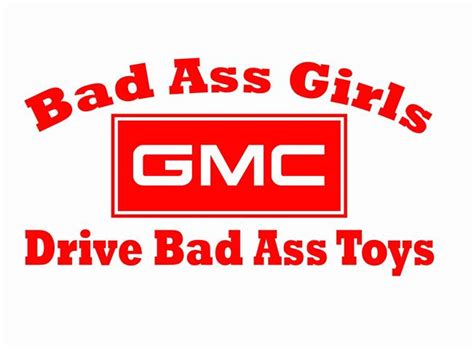 Bad Ass Girls Drive Gmc Decal Sticker
