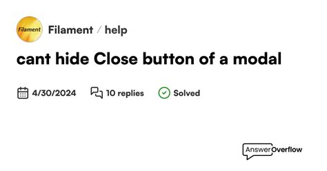 Cant Hide Close Button Of A Modal Filament