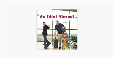 ‎an Idiot Abroad Season 3 On Itunes
