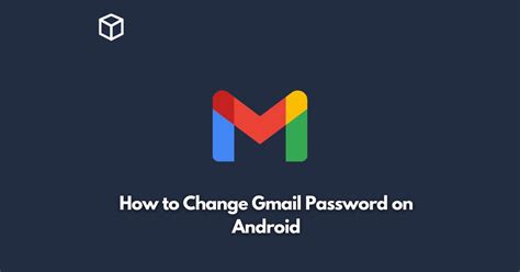 How To Change Gmail Password On Android Programming Cube