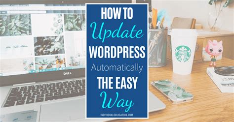 How To Update WordPress Automatically The Easy Way