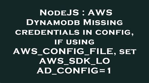Nodejs Aws Dynamodb Missing Credentials In Config If Using Aws