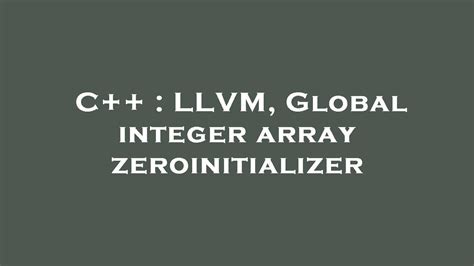 C LLVM Global Integer Array Zeroinitializer YouTube