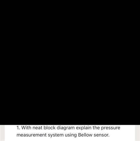 solved 1 with neat block diagram explain the pressure