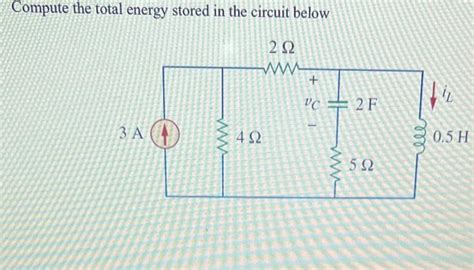 Solved Compute The Total Energy Stored In The Circuit Below Chegg