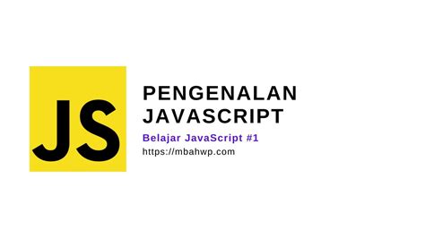 Tutorial Belajar Javascript Pengenalan Javascript