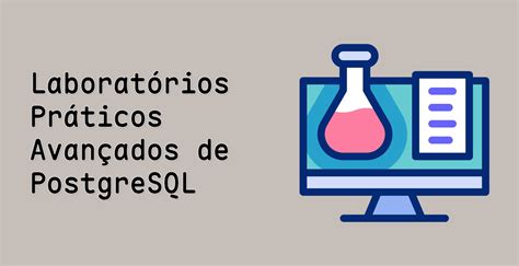 aprenda postgresql cursos de postgresql online labex