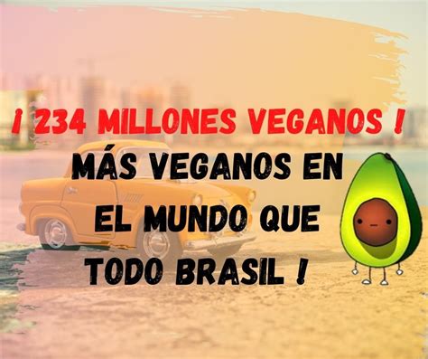 200 Mill Veganos En El Mundo 2021 ¿cuántos Dra Vegana
