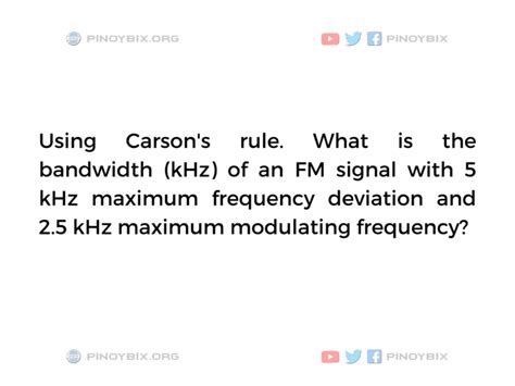 Solution What Is The Bandwidth Khz Of An Fm Signal With 5 Khz