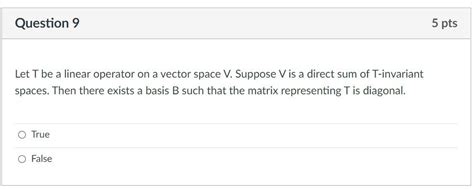 Solved Let T Be A Linear Operator On A Vector Space V
