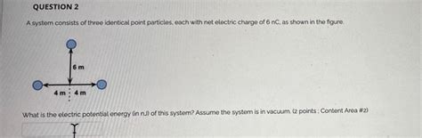 solved question 2 a system consists of three identical point