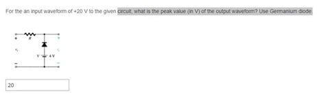 Solved For The An Input Waveform Of 20 V To The Given