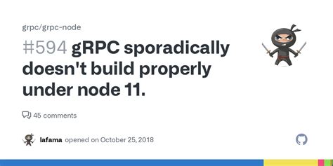 Grpc Sporadically Doesnt Build Properly Under Node 11 · Issue 594 · Grpcgrpc Node · Github