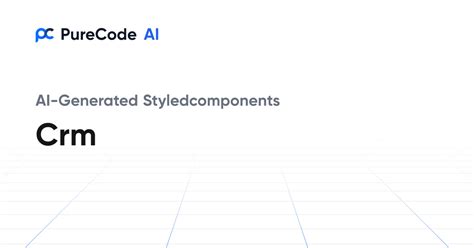Build Great Styledcomponents Crm Components Faster Using Ai Tools