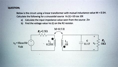 Solved Below Is The Circuit Using A Linear Transformer With Mutual