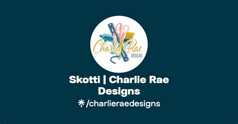 Skotti Charlie Rae Designs Instagram Tiktok Linktree