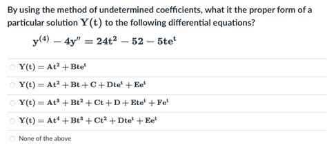 answered by using the method of undetermined… bartleby