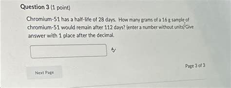 Solved Question 3 1 ﻿point Chromium 51 ﻿has A Half Life Of