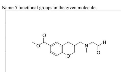 Solved Name Functional Groups In The Given Molecule Chegg Com