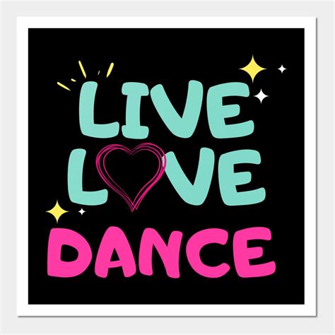 Live Love Dance By Realfashion Dance Dance Poster Disco Dance