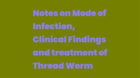 Notes On Mode Of Infection Clinical Findings And Treatment Of Thread