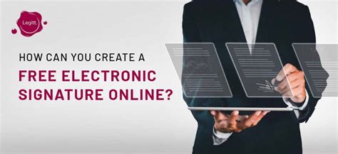 8 Steps To Create An Electronic Signature Online For Free Legitt Ai