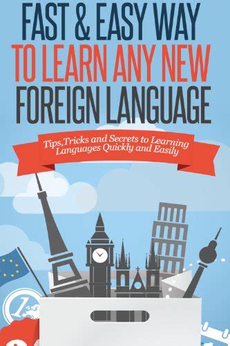 Fast and Easy Way to Learn Any Foreign Language – Tips, Tricks and ...