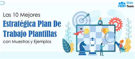 Las 10 Mejores Plantillas De Planes De Trabajo Estratégicos Con