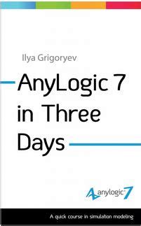 AnyLogic In Three Days Paperback Edition Available AnyLogic