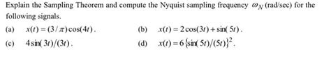 Solved Explain The Sampling Theorem And Compute The Nyquist Chegg