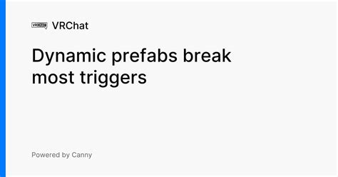Dynamic Prefabs Break Most Triggers Voters Vrchat