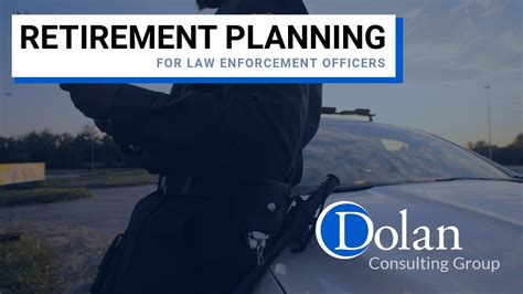 Retirement Planning For Law Enforcement Officers Dolan Consulting