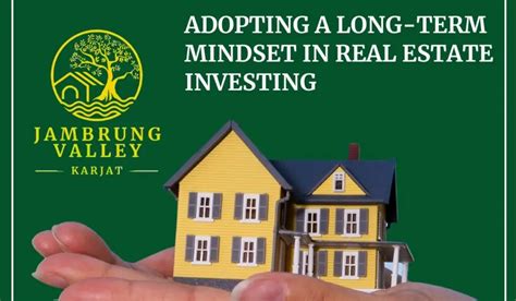 Adopting A Long Term Mindset In Real Estate Investing Jambrung Valley