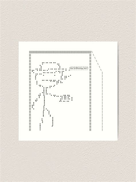 Ascii Are Ya Winning Son Art Print For Sale By Nepitune Redbubble