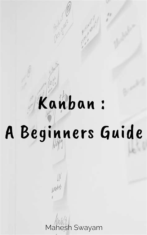 Kanban A Beginners Guide Agile Explorer Series Swayamprakasam Mahesh Kumar Ebook