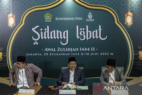 Pemerintah Tetapkan Idul Adha 1444 H Pada 29 Juni 2023 ANTARA News