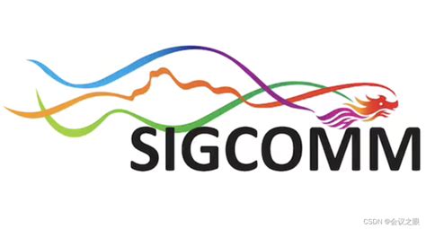 截稿倒计时 | 【CCF-A类】ACM SIGCOMM‘24！2月2日截稿，谁与争锋！_acm 会议截止时间-CSDN博客
