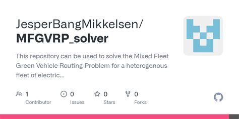 Github Jesperbangmikkelsenmfgvrpsolver This Repository Can Be Used