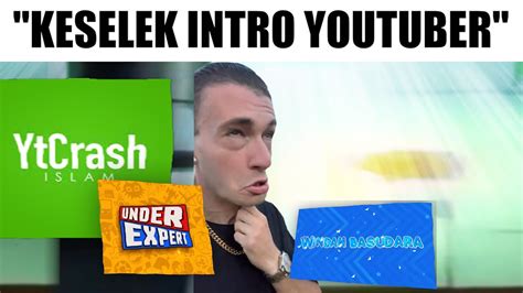 Ketika Lu Keselek Intro Youtuber Azel Meme Youtube