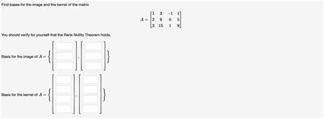 solved find bases for the image and the kernel of the matrix
