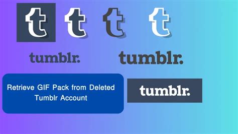 7 Effective Methods To Retrieve  Pack From Deleted Tumblr Account